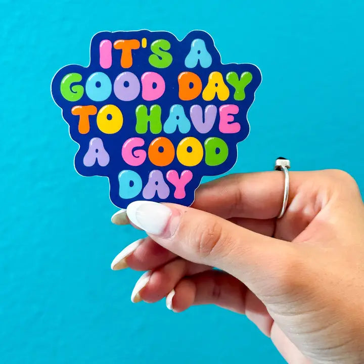 It's a Good Day To Have A Good Day Sticker – CLUBHOUSE kid & craft