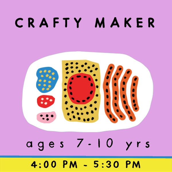 DECATUR Crafty Maker | 8-11 years | Session I – CLUBHOUSE kid & craft